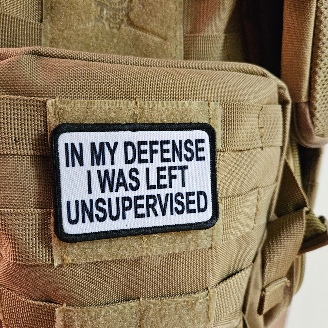 White in My Defense I Was Left Unsupervised Removable Patch 2"x3 ...