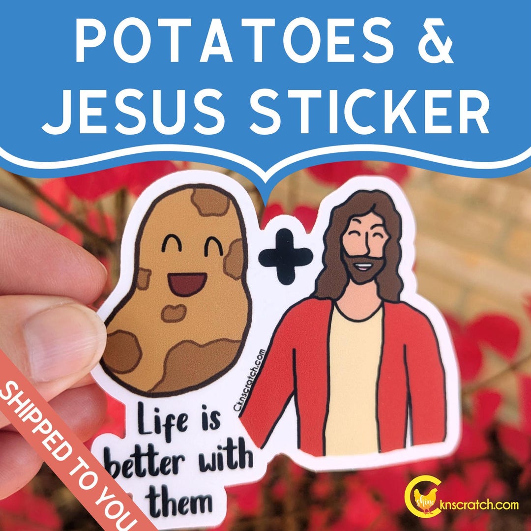 Potatoes and Jesus Sticker Life is Better With Them christian Stocking ...