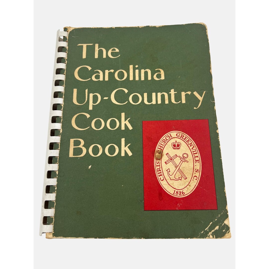 1962 the Carolina Up-country Cookbook Christ Church Greenville South ...