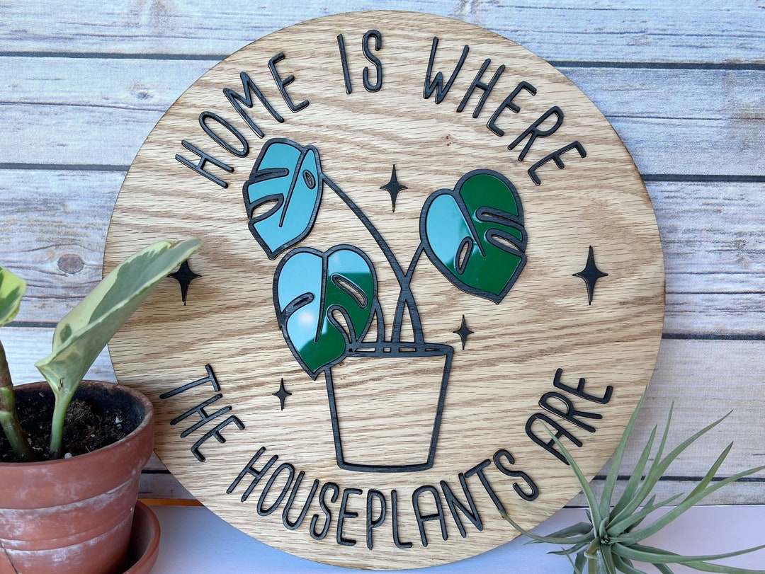 Home is Where the Houseplants Are Sign Houseplant Decor - Etsy