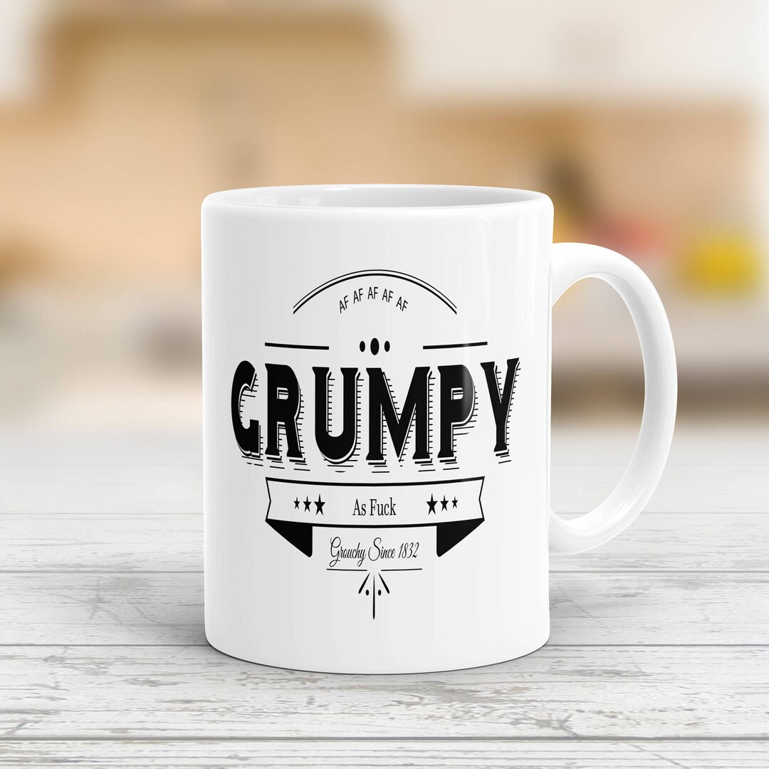 Grumpy AF Mug Grumpy as Fuck Mug AF Mug Funny Mug - Etsy