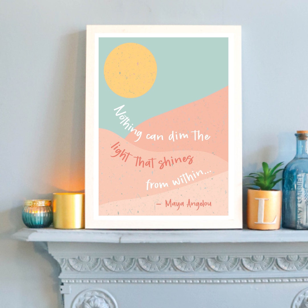 Nothing Can Dim the Light Print Maya Angelou Quote Sunrise - Etsy UK