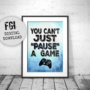 You Can't Just Pause a Game VIDEO GAME POSTER X Box - Etsy