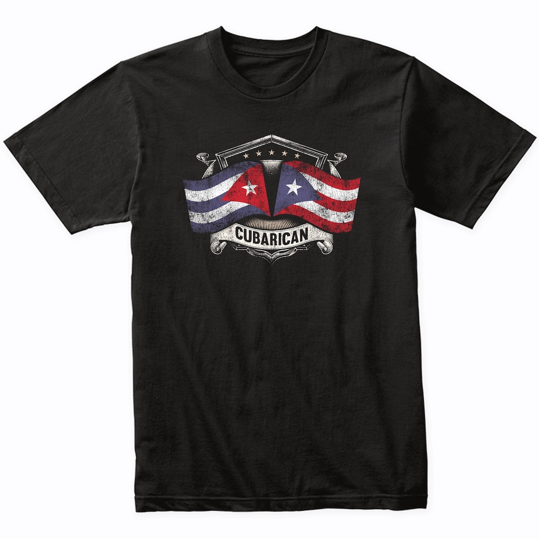 Cuba Puerto Rico Flags Cuban Puerto Rican Cubarican T-shirt - Etsy
