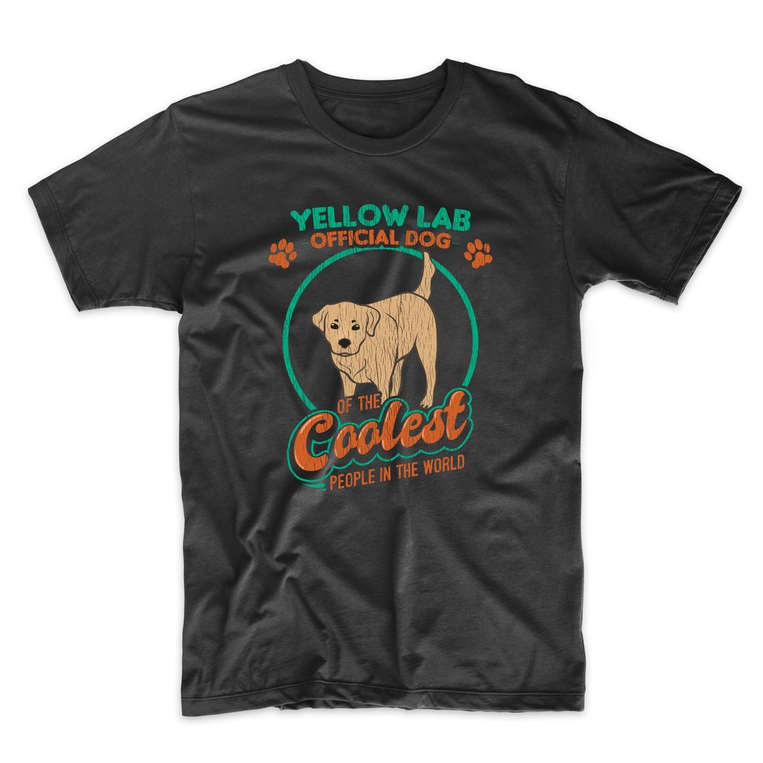 Men's Yellow Lab Shirt Yellow Lab Official Dog of the Coolest People in ...