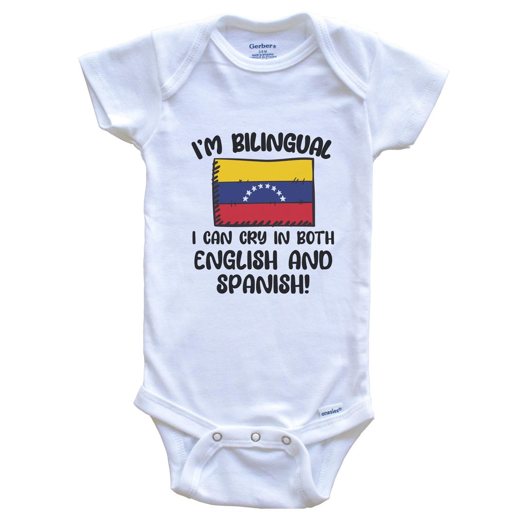 I'm Bilingual I Can Cry in Both English and Spanish Funny Venezuelan ...