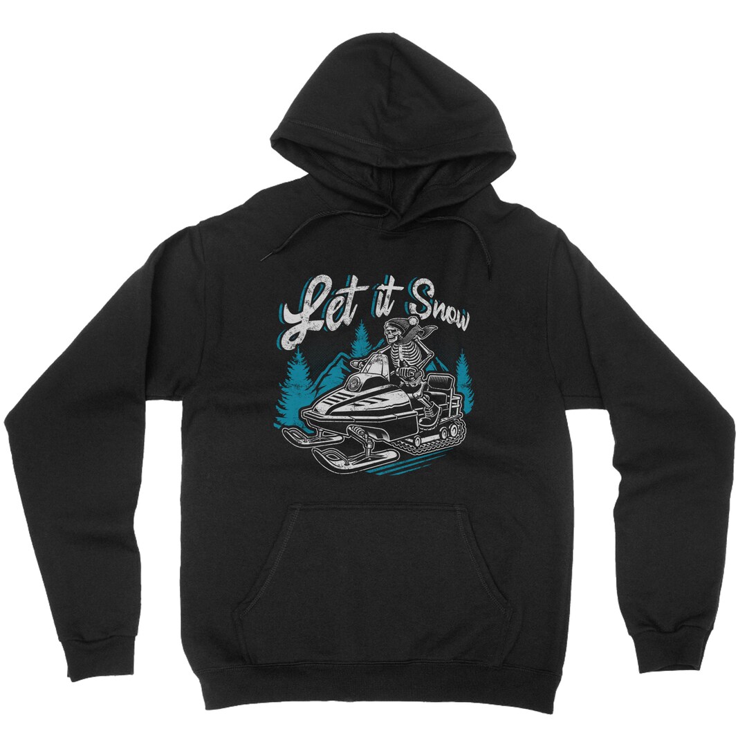 Snowmobile Hoodie - Let It Snow Skeleton Funny Snowmobiling Hooded ...