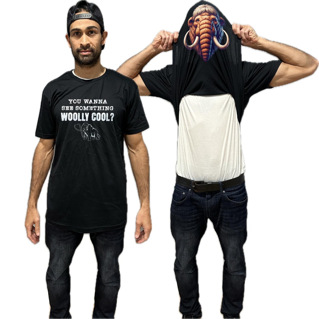You Wanna See Something Woolly Cool Funny Flip T-shirt - Woolly Mammoth ...