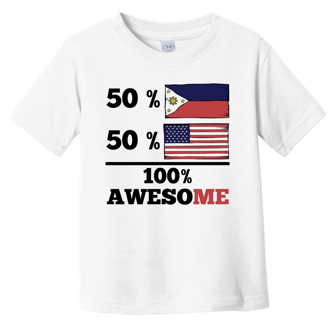 50 Percent Filipino 50 Percent American 100% Awesome Funny Baby T-shirt ...