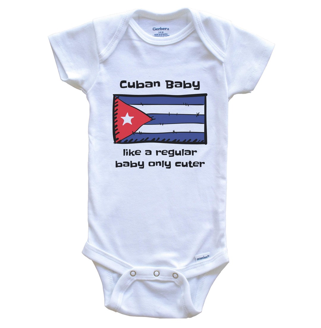 Cuban Baby Like A Regular Baby Only Cuter Funny Cuba Flag Baby Bodysuit ...