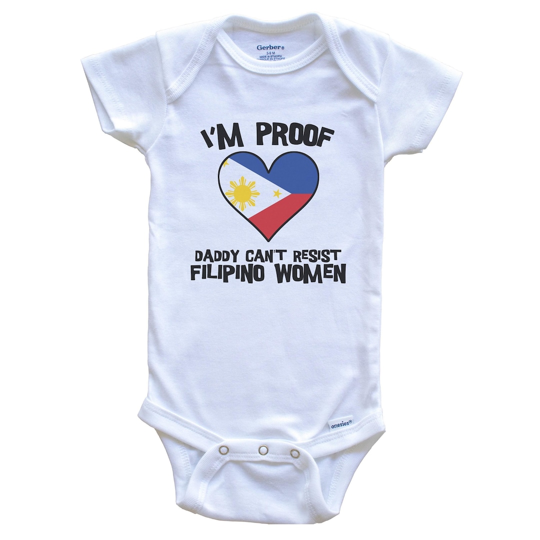 I'm Proof Daddy Can't Resist Filipino Women Funny Philippines Flag ...