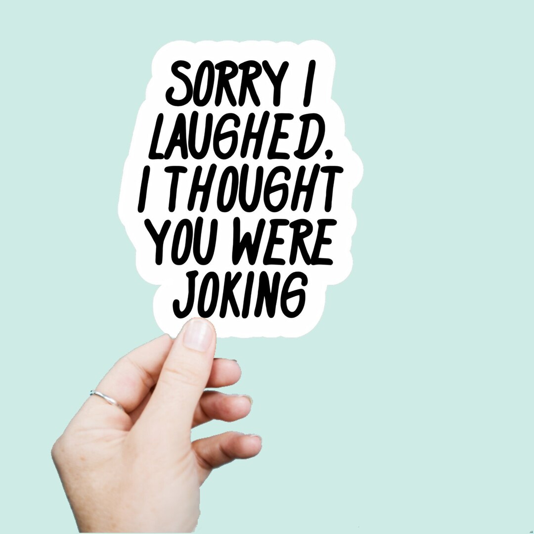 Funny Sarcastic Quote Decal, Satin Finish Sticker, Sarcastic Decal ...