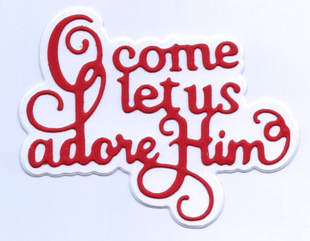O Come Let Us Adore Him Metal Cutting Die - Etsy