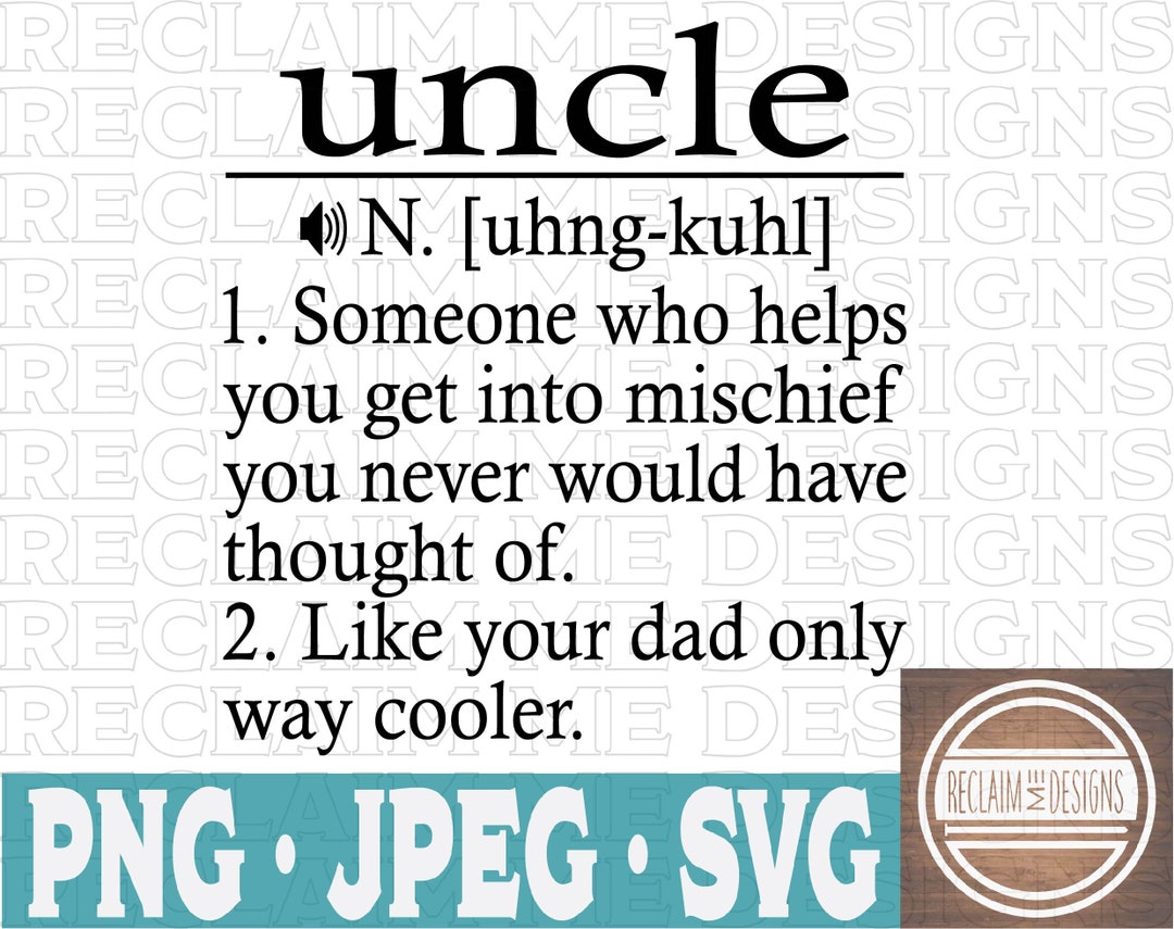 Uncle Definition SVG,JPEG, and PNG File - Etsy
