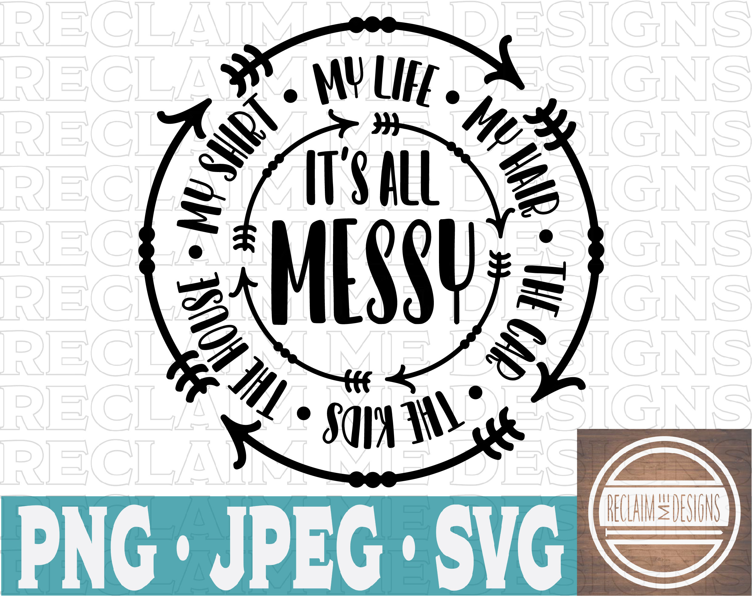 It's All Messy Svgpngand JPEG File - Etsy Ireland