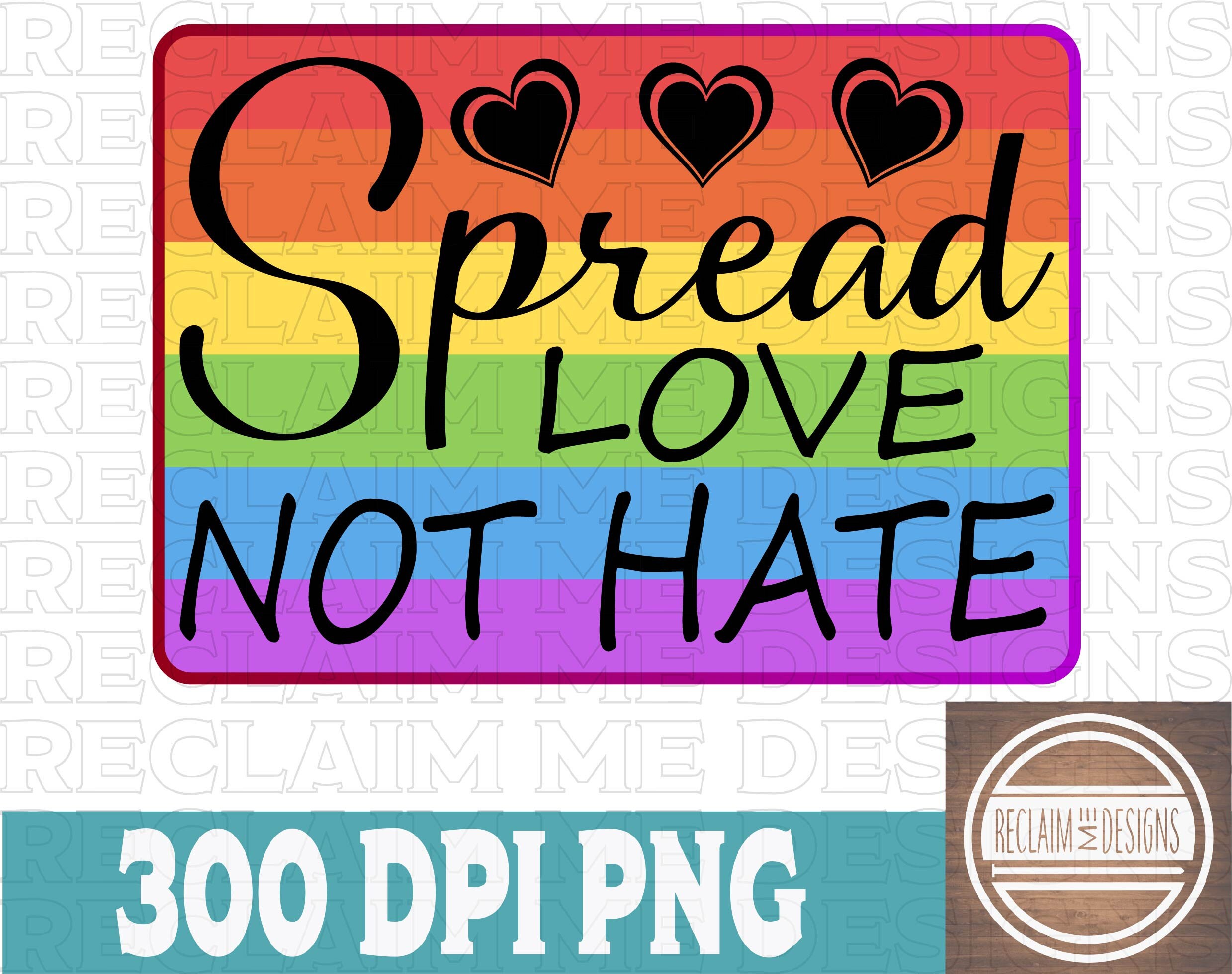 Spread Love not Hate PNG file for sublimation | Etsy