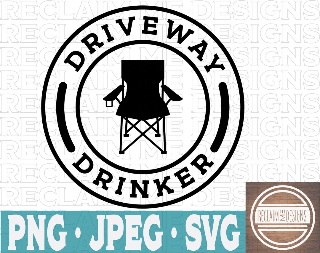 Driveway Drinker SVG,PNG, and JPEG File - Etsy
