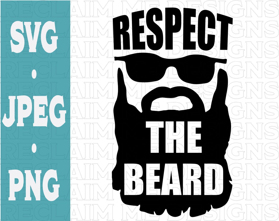 Respect the Beard SVG,PNG, and JPEG File - Etsy