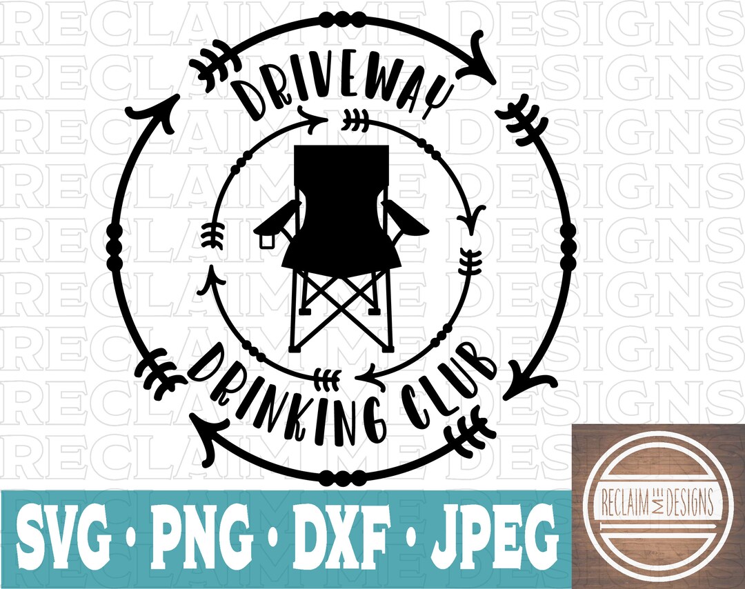 Driveway Drinking Club Svg,png,dxf, and JPEG File - Etsy
