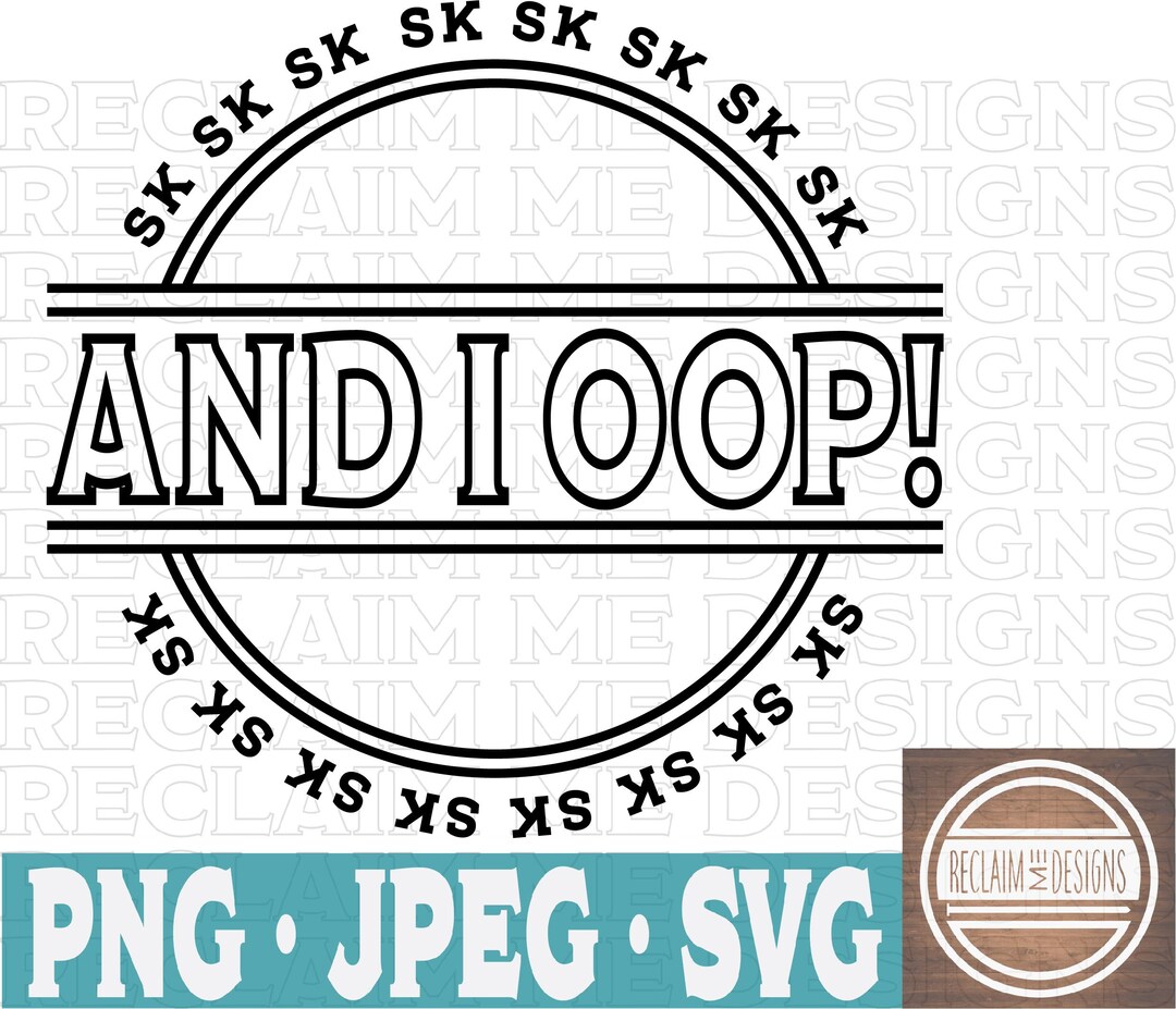 And I Oop! Svg,png,and JPEG File - Etsy