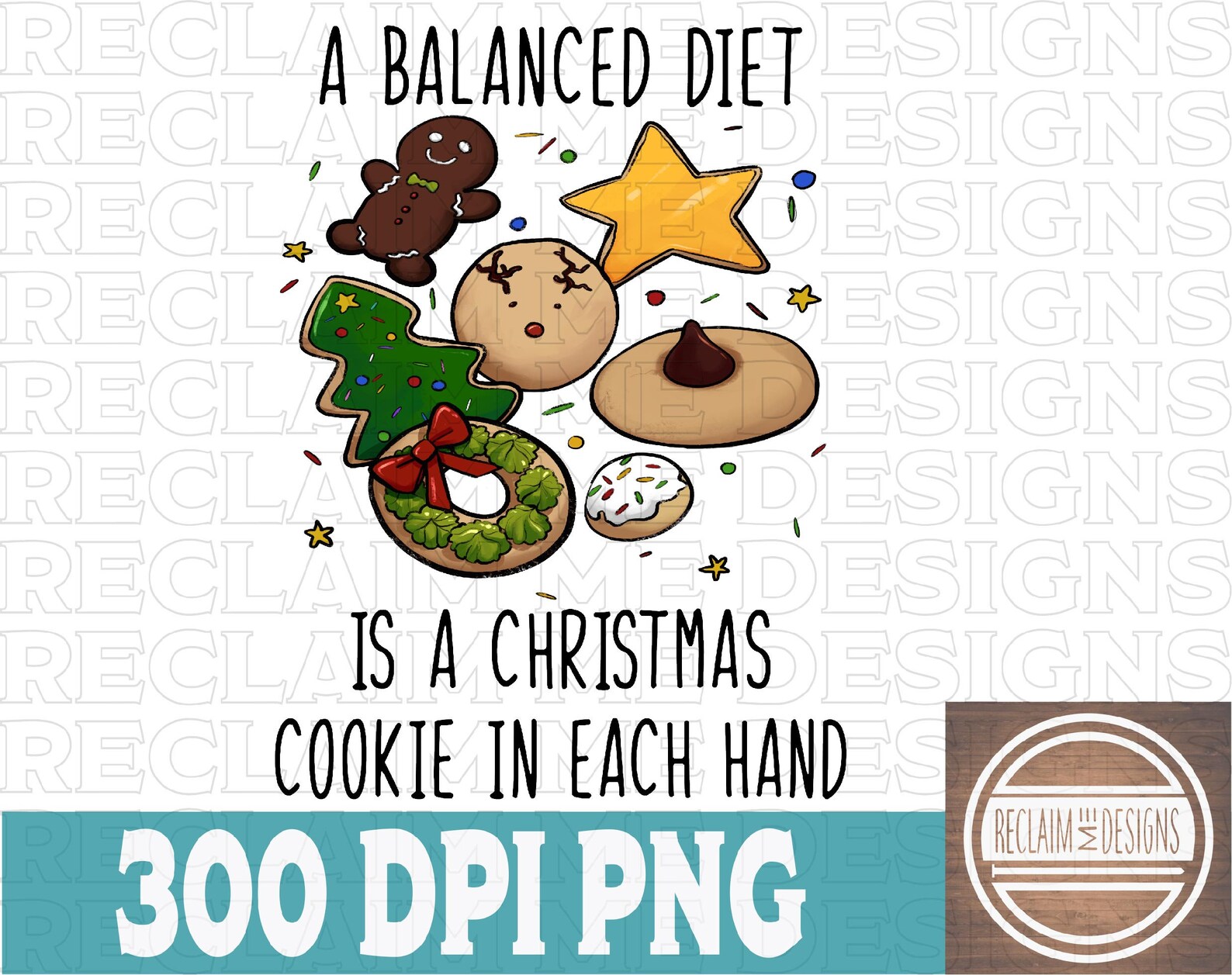A Balanced Diet is a Christmas Cookie in Each Hand PNG File for ...