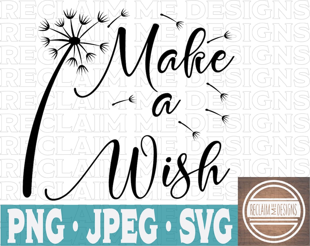 Make a Wish SVG,PNG, and JPEG Dandelion File - Etsy