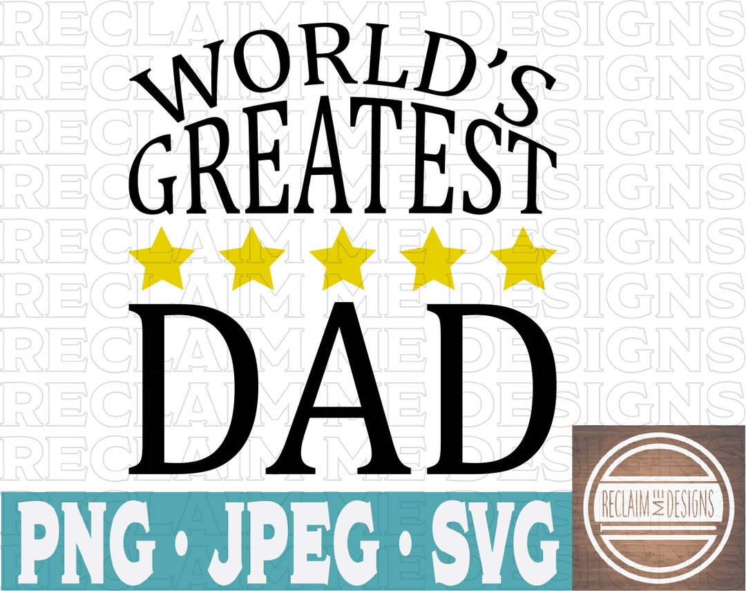 World's Greatest DAD Svg,png,and Jpeg File - Etsy