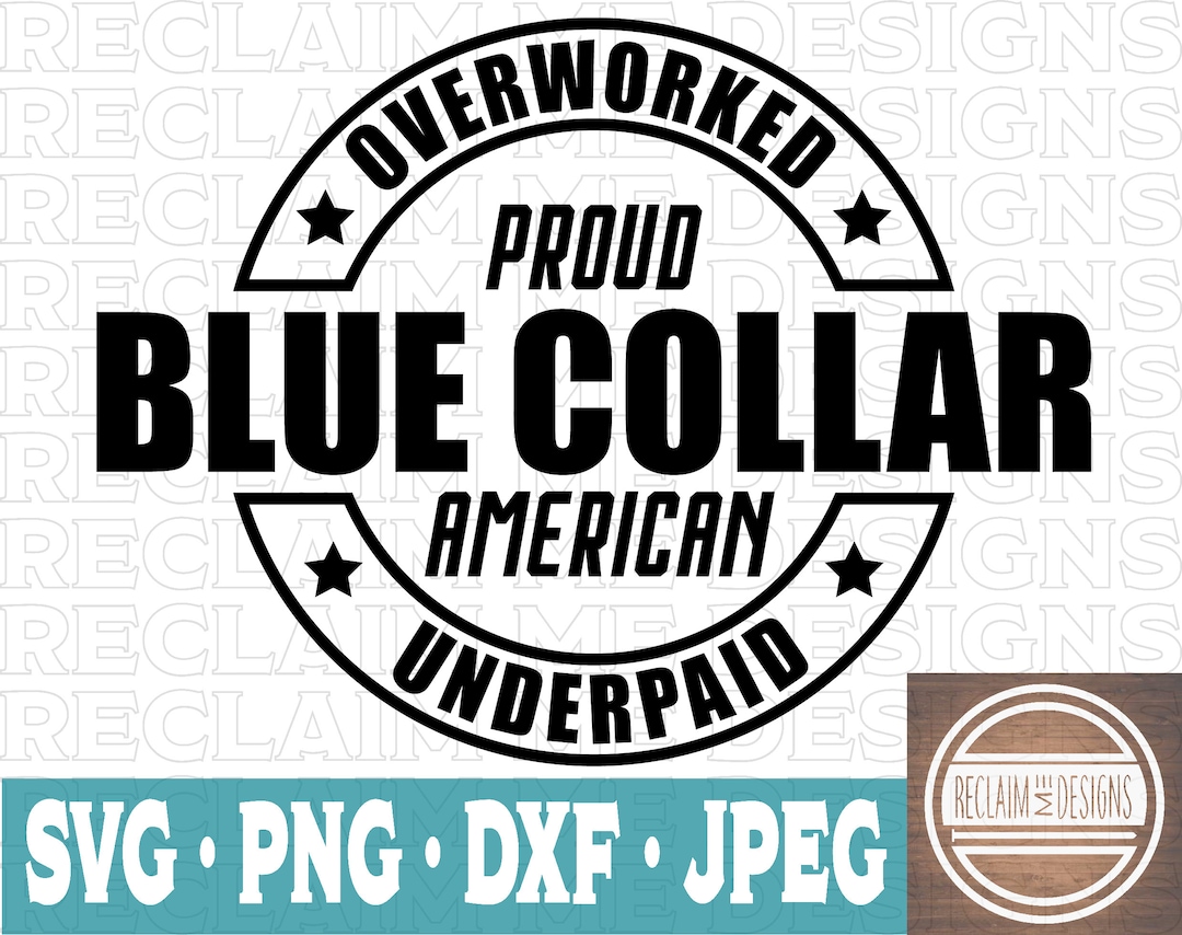 Blue Collar American SVG,PNG,JPEG, and Dxf File - Etsy