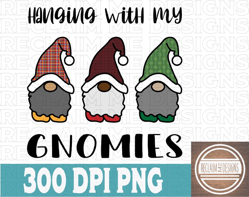 Hanging With My Gnomies PNG File for Sublimation | Etsy