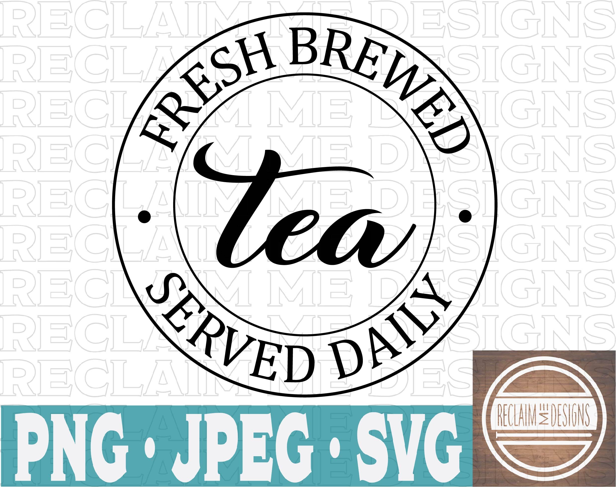 Fresh brewed tea served daily SVGJPEG and PNG file | Etsy