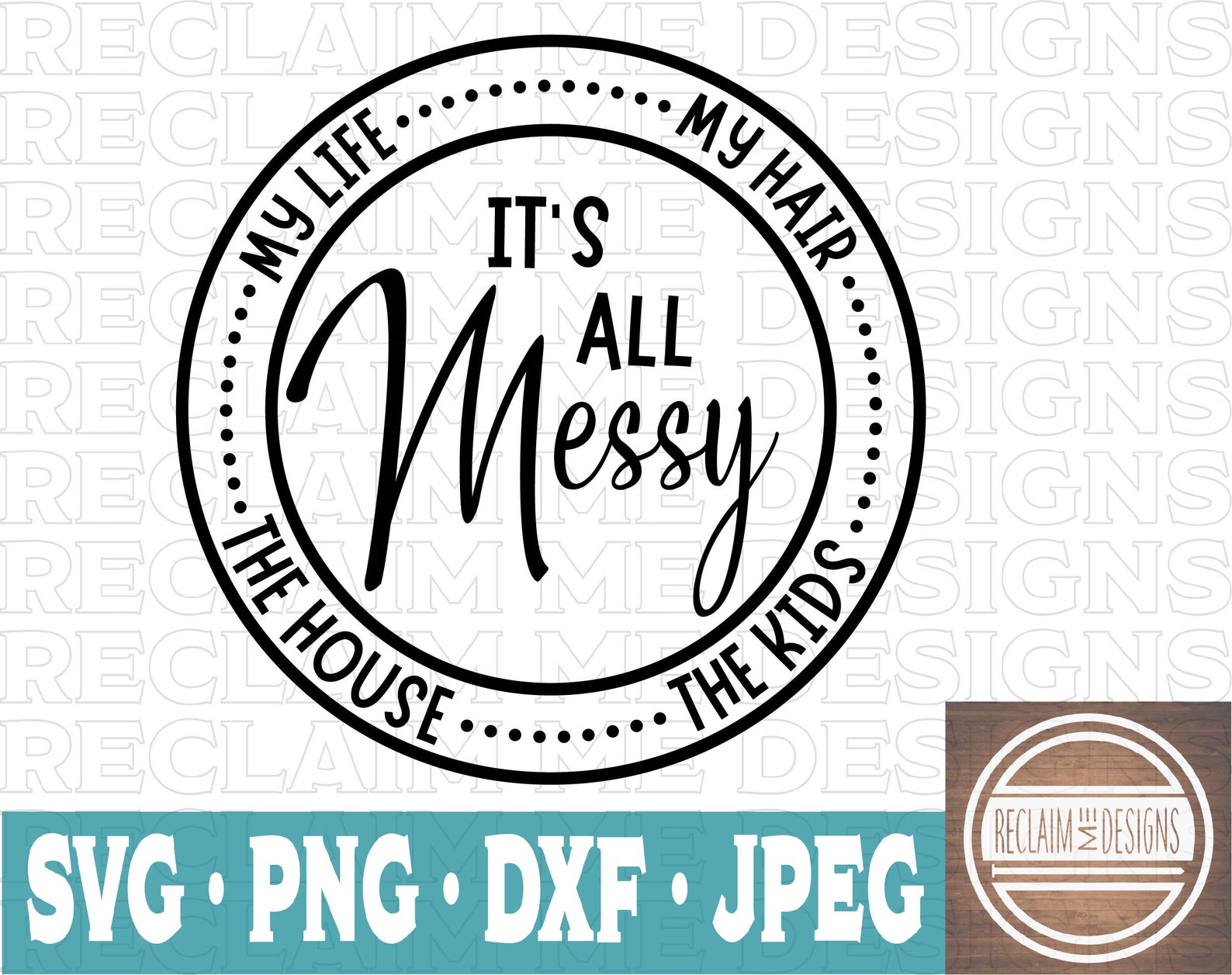 It's All Messy Svgpngdxfand Jpeg File | Etsy