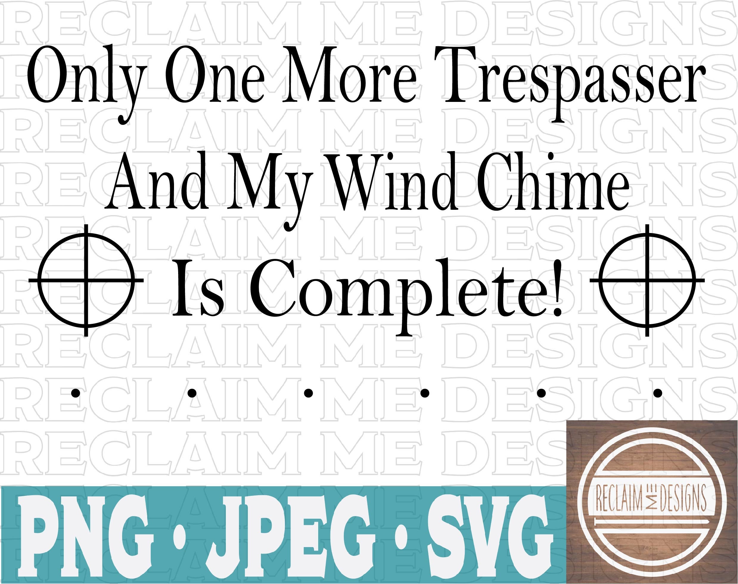 One More Trespasser SVG,PNG, and JPEG File Windchime - Etsy