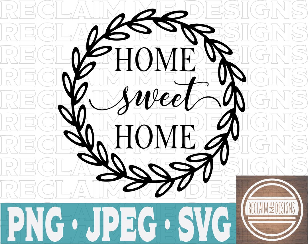 Home Sweet Home Round Flourish PNG,JPEG, and SVG File - Etsy