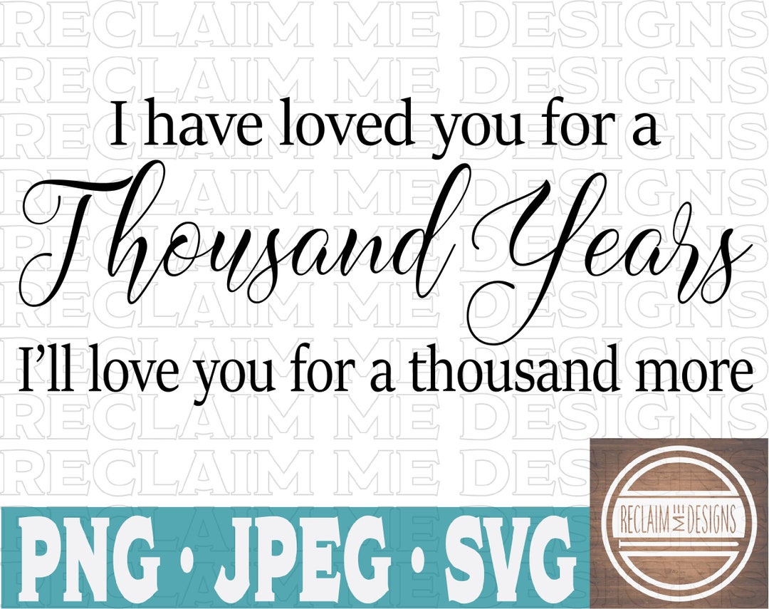 Thousand Years SVG,JPEG, and PNG File - Etsy