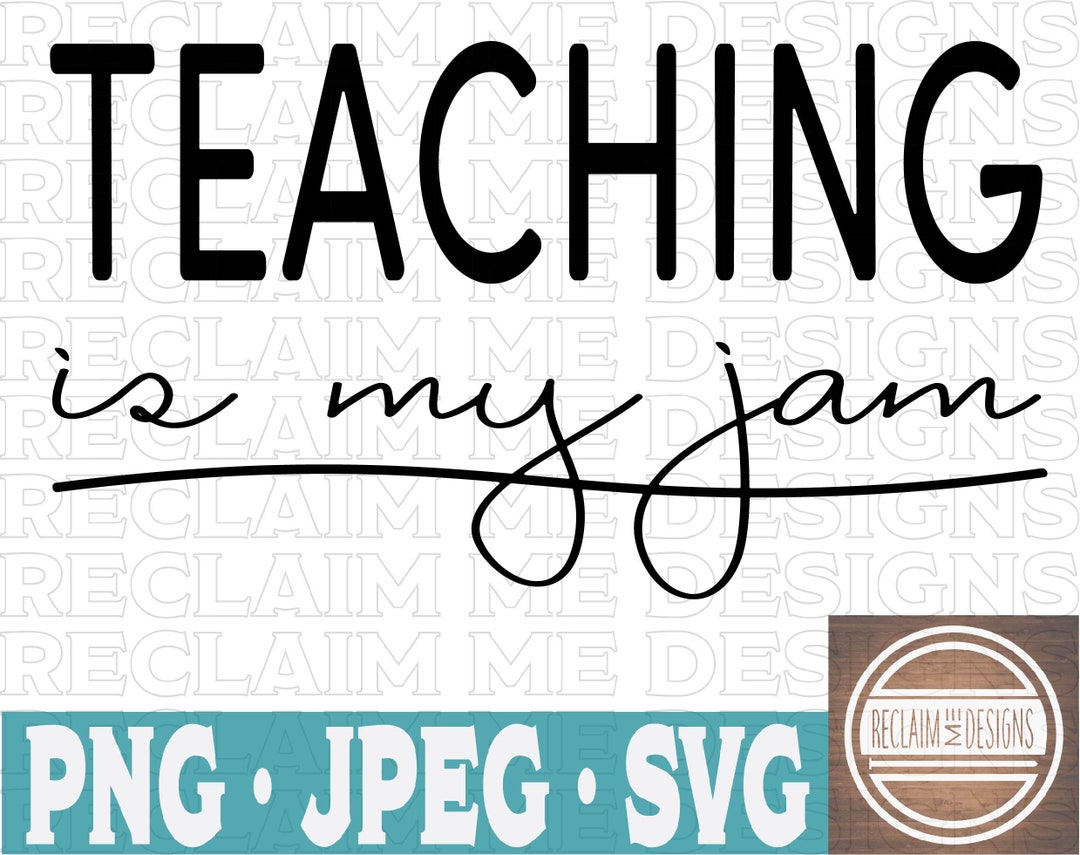 Teaching is My Jam SVG,JPEG, and PNG File - Etsy