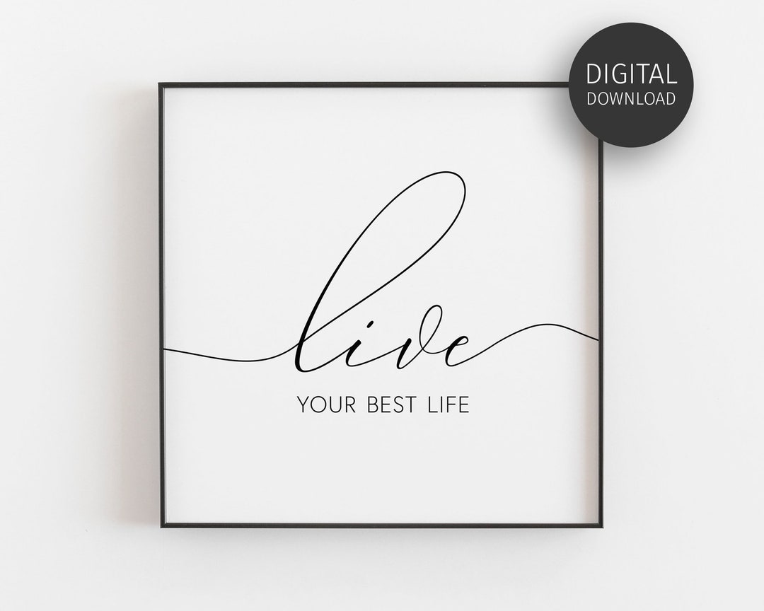 Live Your Best Life Print Downloadable Prints Inspirational - Etsy