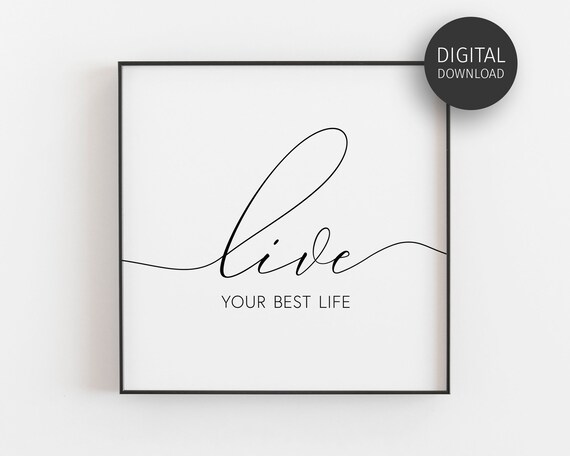 Live Your Best Life Print Downloadable Prints Inspirational | Etsy