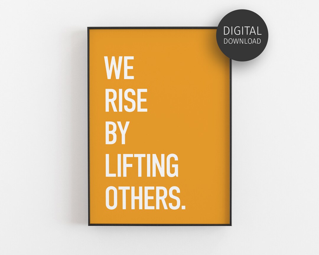 We Rise by Lifting Others Printable Poster, Leadership Print, Yellow ...