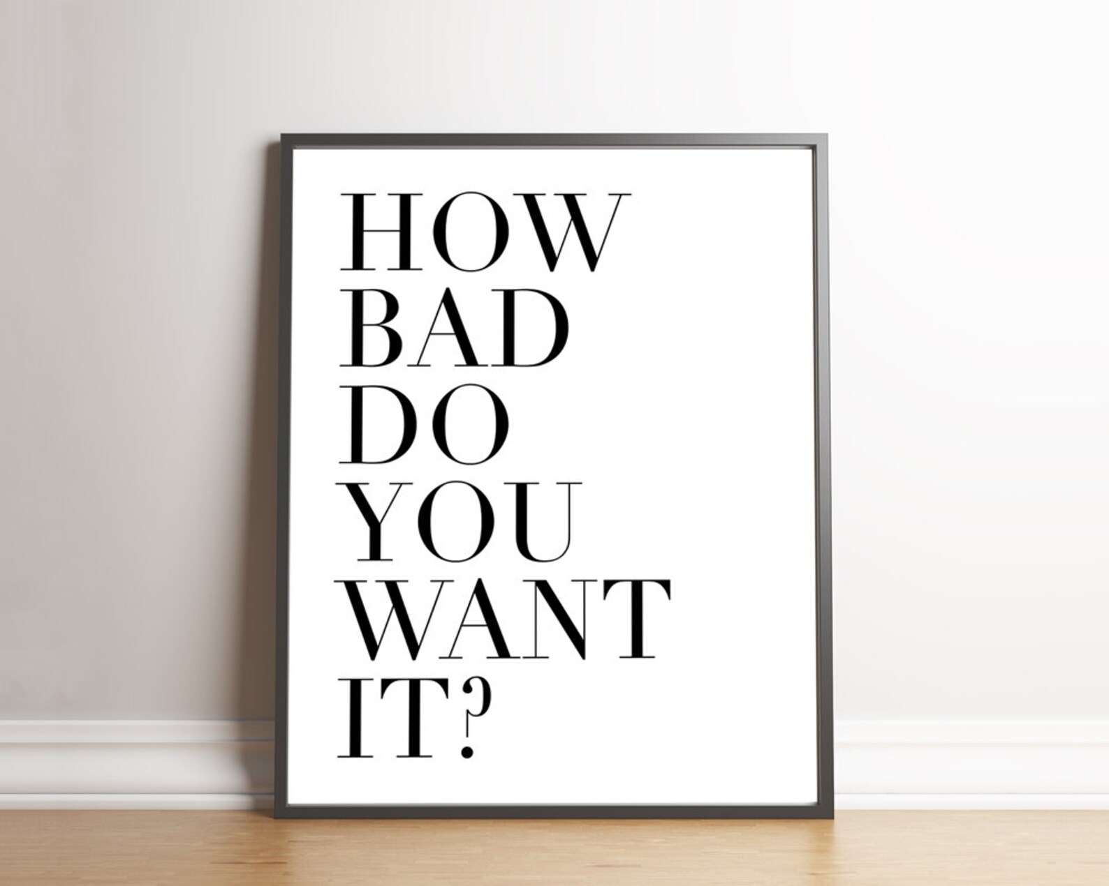 How Bad Do You Want It Motivational Poster Downloadable - Etsy Canada