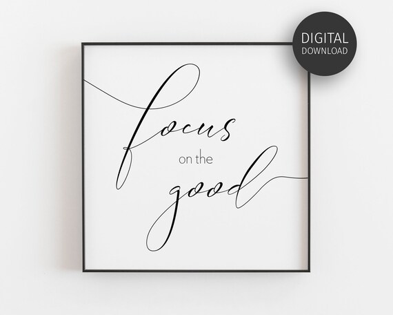 Focus on the Good Inspirational Poster Downloadable Print - Etsy