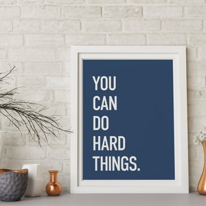 Motivational Wall Art, You Can Do Hard Things Print, Positive ...