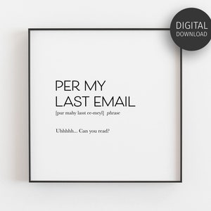 Per My Last Email Sign, Printable Cubicle Decor, HR Office Decor, Witty ...