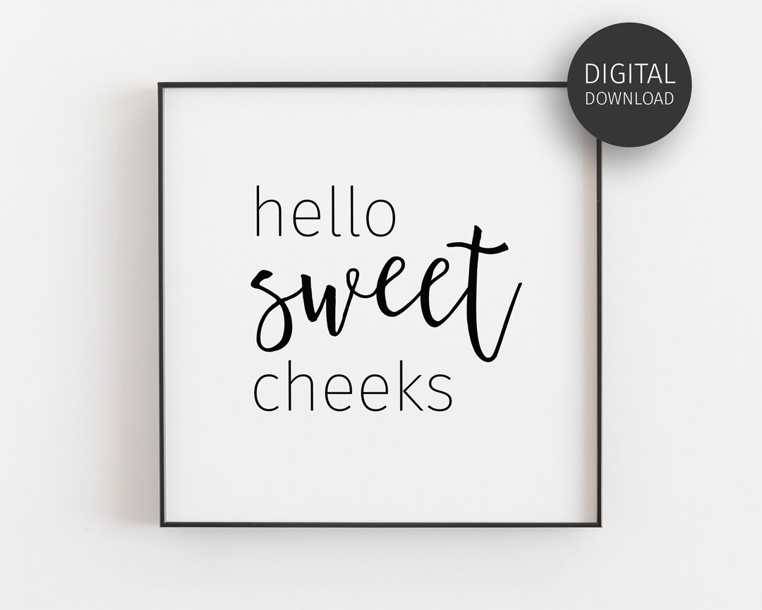 Bathroom Wall Art, Hello Sweet Cheeks, Downloadable Prints, Funny ...