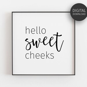 Bathroom Wall Art, Hello Sweet Cheeks, Downloadable Prints, Funny ...