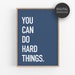 Motivational Wall Art, You Can Do Hard Things Print, Positive ...