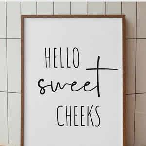 Bathroom Wall Art, Hello Sweet Cheeks, Downloadable Print, Funny ...