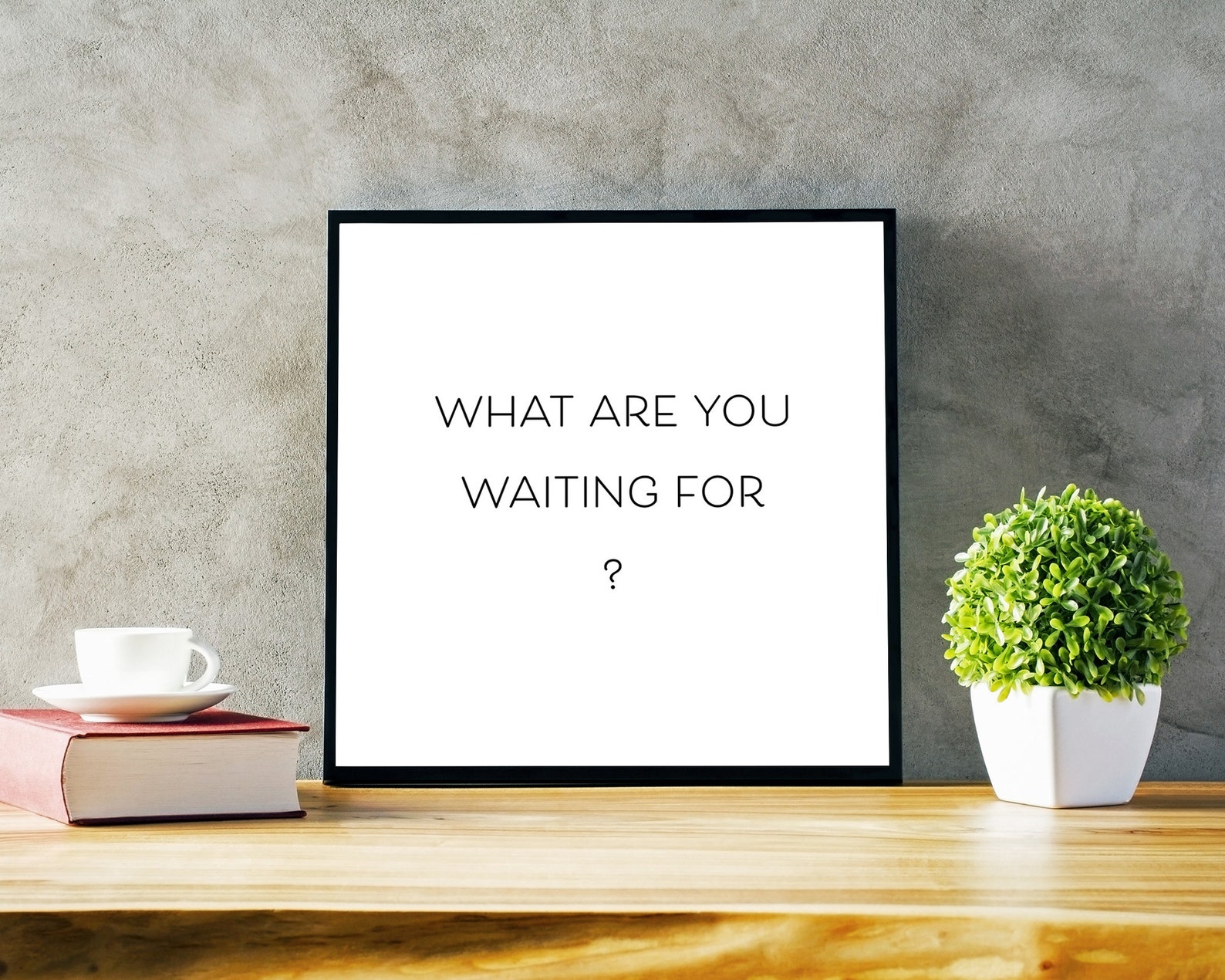 Motivational Prints What Are You Waiting For Downloadable - Etsy