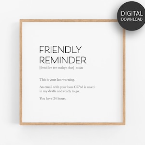 Funny Work Decor, Friendly Reminder Print, Printable Office Wall Art ...