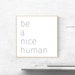 Be A Nice Human Inspirational Poster Downloadable Prints - Etsy