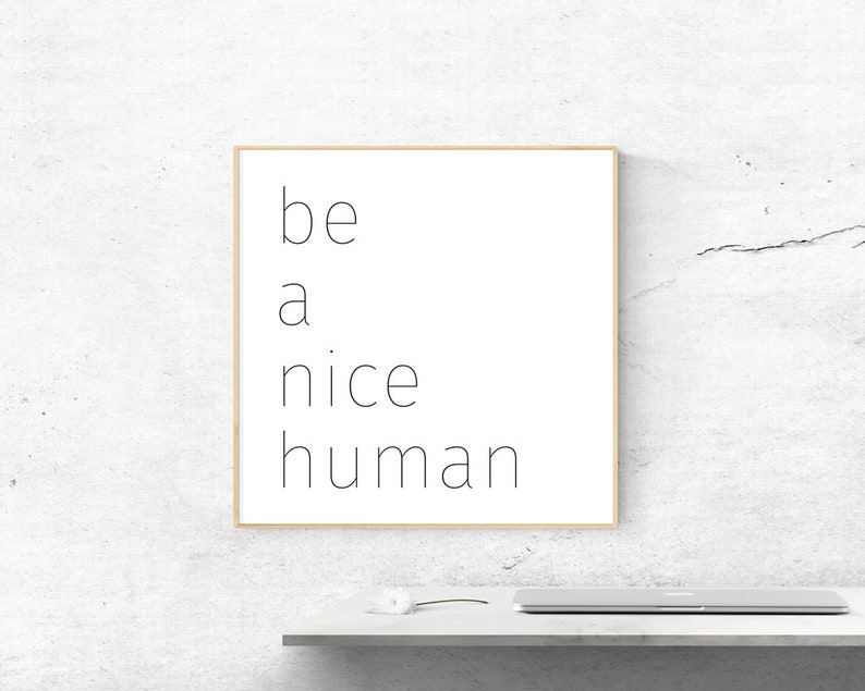 Be A Nice Human Inspirational Poster Downloadable Prints - Etsy